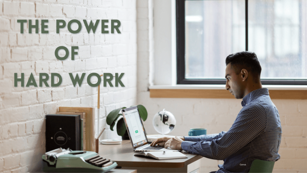 The Power Of Hard Work: Importance, Benefits, And Value